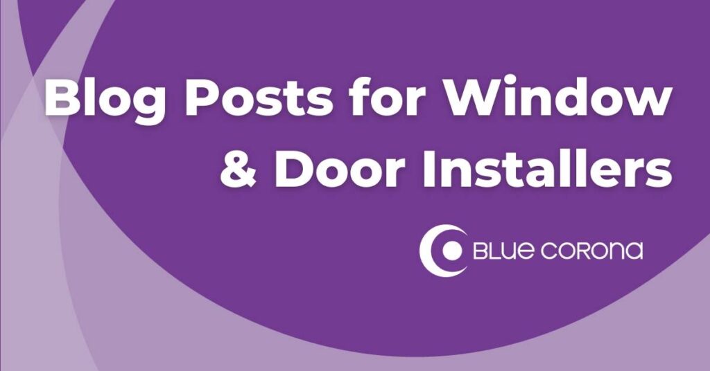 23 Blog Post Ideas For Window & Door Companies | Blog Tips